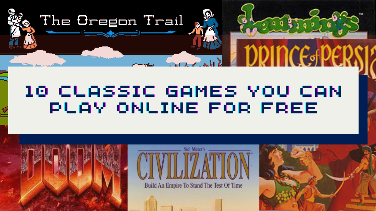 10 Classic Games You Can Play Online for Free | ClassicReload.com